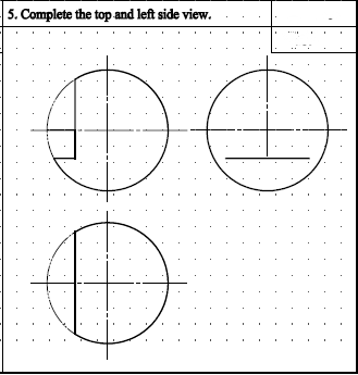 Solved 5. Complete the top and left side view. a O | Chegg.com