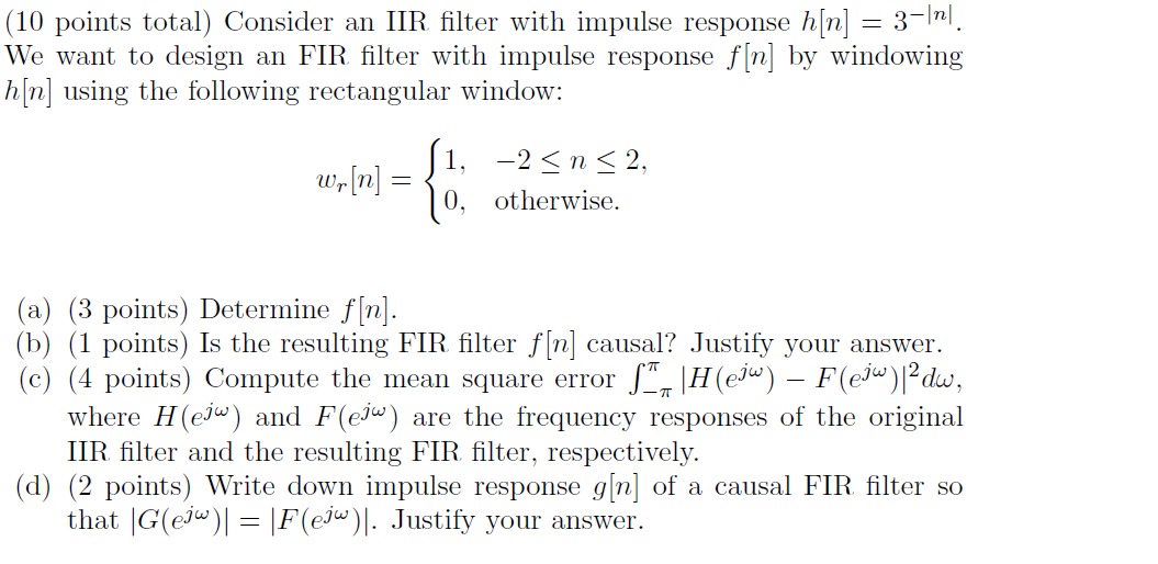 Solved Consider an IIR filter with impulse response h[n] = | Chegg.com