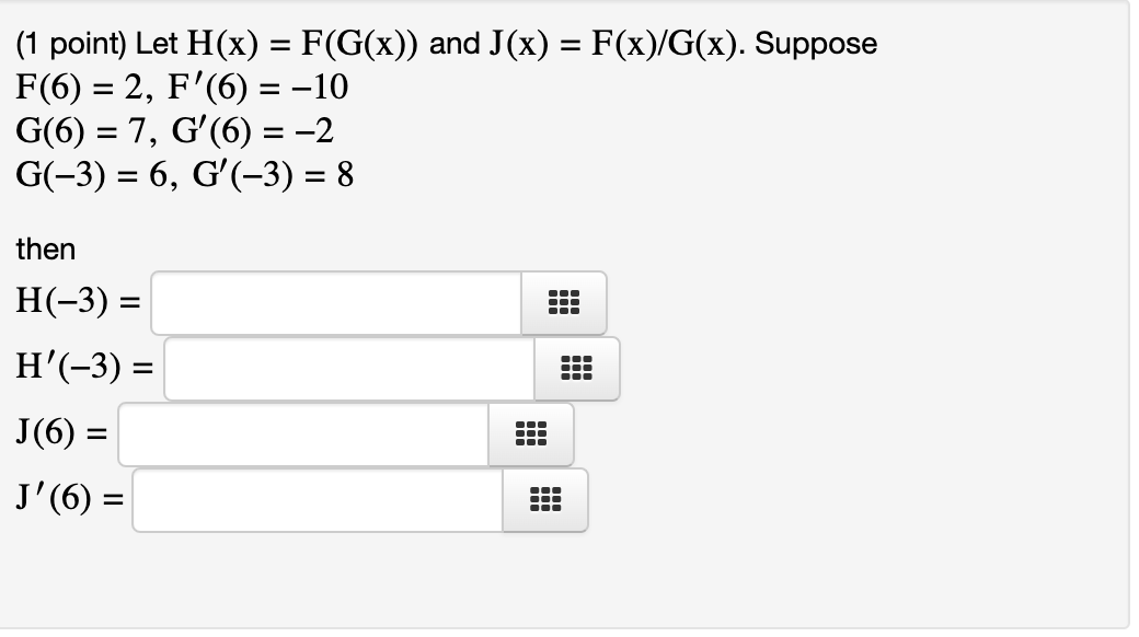 Solved (1 point) Let H(x)=F(G(x)) and J(x)=F(x)/G(x). | Chegg.com