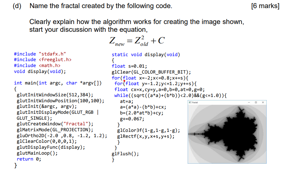 Name the fractal created by the following code. | Chegg.com