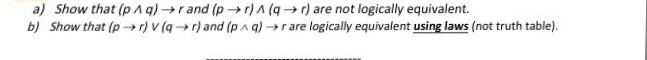 Solved a) Show that (pA q) → r and (p → r) ^ (q → r) are not | Chegg.com