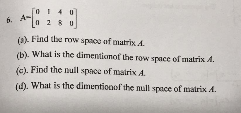 Solved 6. A= A-CO 2 0 1 4 0 0 2 8 0 이 (a). Find the row | Chegg.com