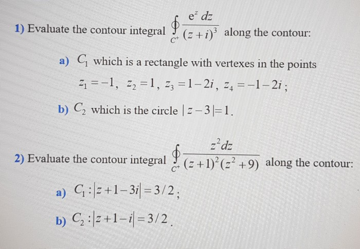 Solved o e de 1) Evaluate the contour integral 9 (2+i)3 | Chegg.com