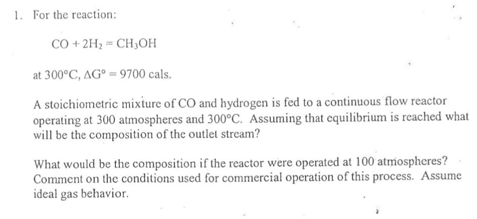 Solved 1. For the reaction: CO 2H2 CH3OH at 300°C, AG 9700 | Chegg.com