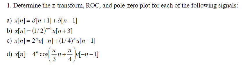 Solved 1. Determine the z-transform, ROC, and pole-zero plot | Chegg.com