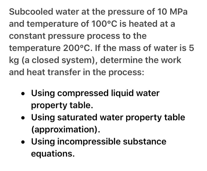 Solved Subcooled water at the pressure of 10 MPa and | Chegg.com