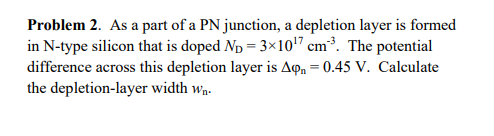 Solved Problem 2. As a part of a PN junction, a depletion | Chegg.com