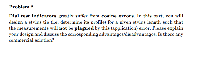 Solved Problem 2 Dial test indicators greatly suffer from | Chegg.com