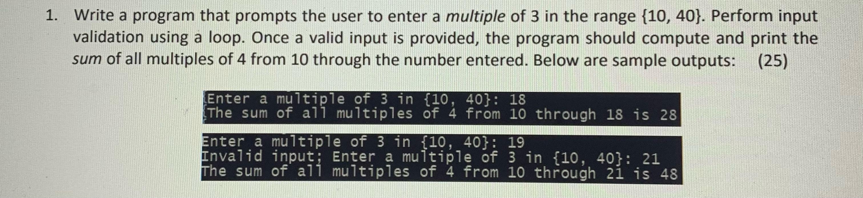Solved 1. Write a program that prompts the user to enter a | Chegg.com