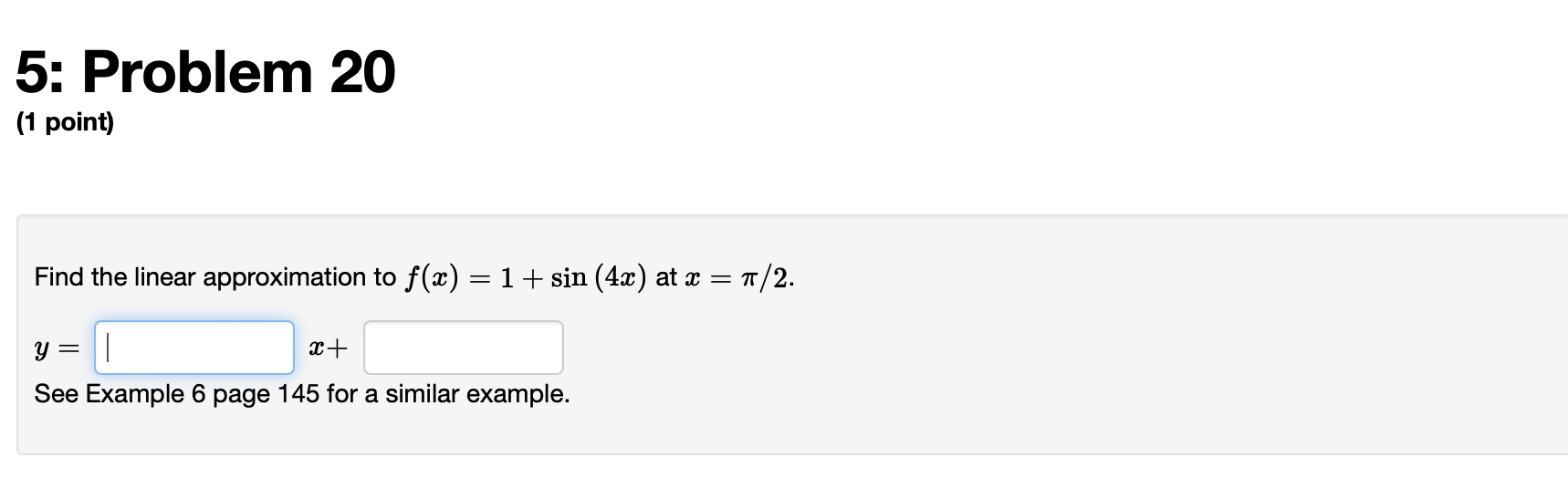Solved 5: Problem 20 (1 point) Find the linear approximation | Chegg.com