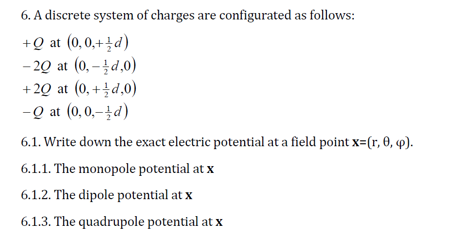 Solved 6. A discrete system of charges are configurated as | Chegg.com