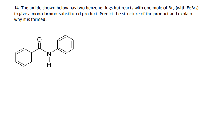 Solved 14. The amide shown below has two benzene rings but | Chegg.com