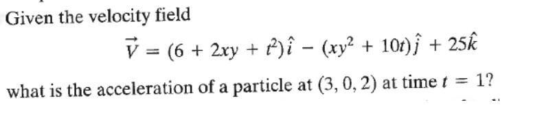 Solved Given the velocity field y = (6 + 2xy + 1){ - (xy2 + | Chegg.com