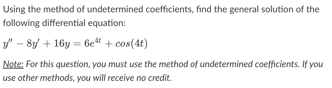 Solved Using the method of undetermined coefficients, find | Chegg.com