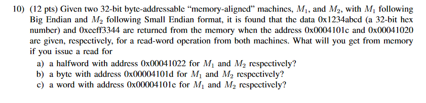10) (12 pts) Given two 32-bit byte-addressable | Chegg.com