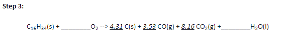 Solved Step 3: C16H34( s)+O2−>4.31C(s)+3.53CO(g)+8.16CO2( | Chegg.com
