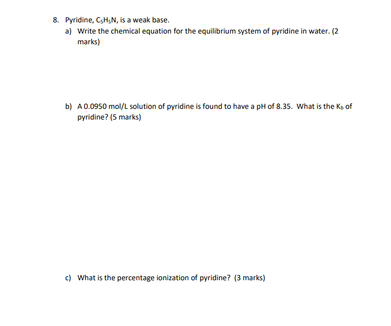 Solved 8. Pyridine, CHEN, is a weak base. a) Write the | Chegg.com