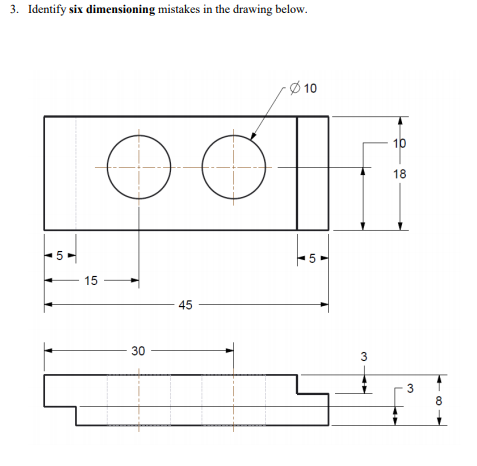Solved 3. Identify six dimensioning mistakes in the drawing | Chegg.com