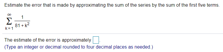 Solved Estimate the error that is made by approximating the | Chegg.com