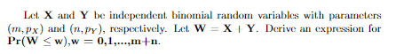 Solved Let. X and Y be independent binomial random variables | Chegg.com