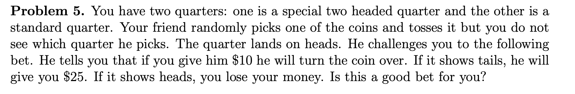 Solved Problem 5. You have two quarters: one is a special | Chegg.com