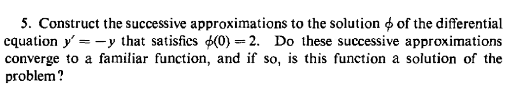 Solved 5. Construct the successive approximations to the | Chegg.com
