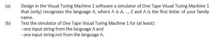 Solved (a) " Design in the Visual Turing Machine 1 software | Chegg.com