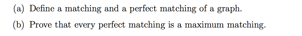 Solved (a) Define a matching and a perfect matching of a | Chegg.com