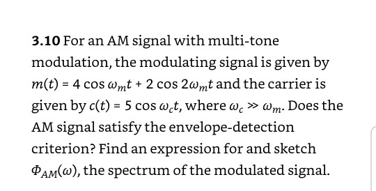 Solved 3.10 For an AM signal with multi-tone modulation, the | Chegg.com