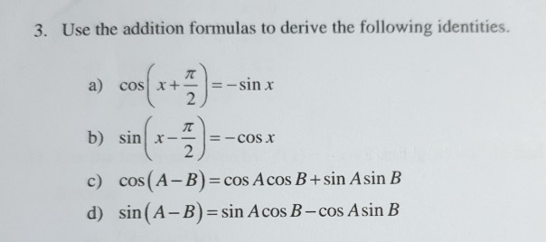 Solved 3. Use the addition formulas to derive the following | Chegg.com