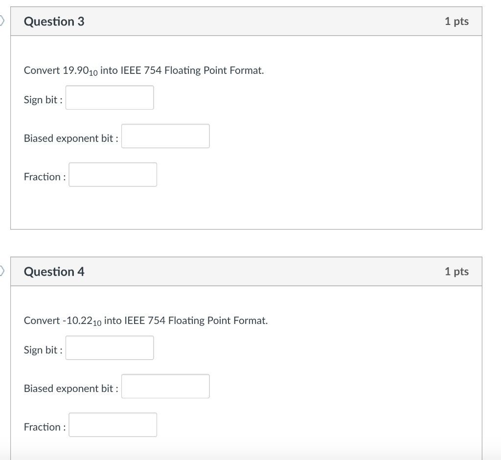 Solved > Question 3 1 pts Convert 19.9010 into IEEE 754 | Chegg.com