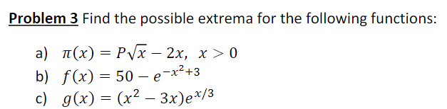 Solved Problem 3 Find the possible extrema for the following | Chegg.com