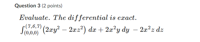 Solved Evaluate. The differential is exact. | Chegg.com
