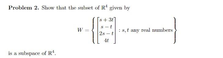 Solved Problem 2. Show that the subset of R4 given by | Chegg.com