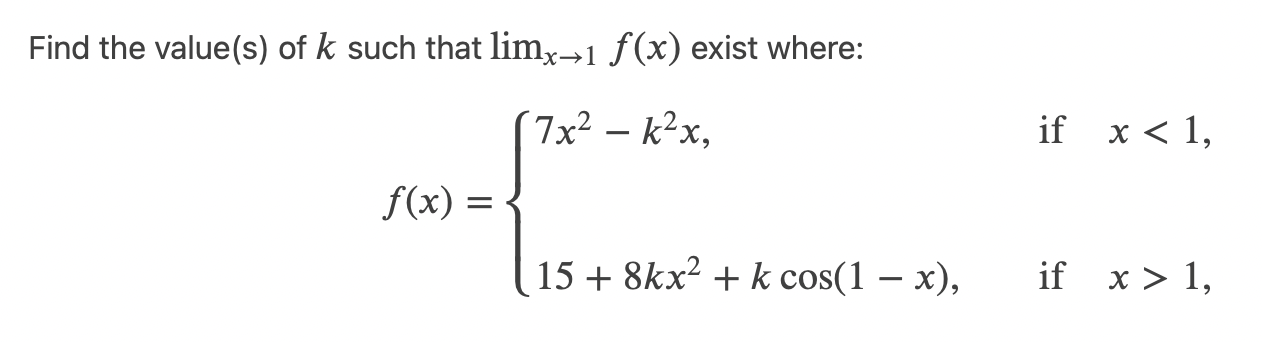 Solved Find the value(s) of k such that limx→1 f(x) exist | Chegg.com