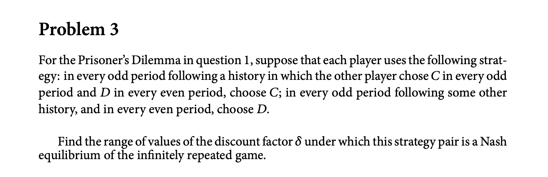 Solved For the Prisoner's Dilemma in question 1, suppose | Chegg.com
