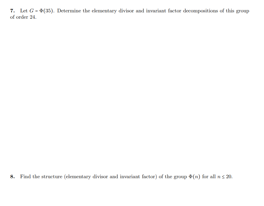 Solved 7 Let G Φ 35 Determine The Elementary Divisor And