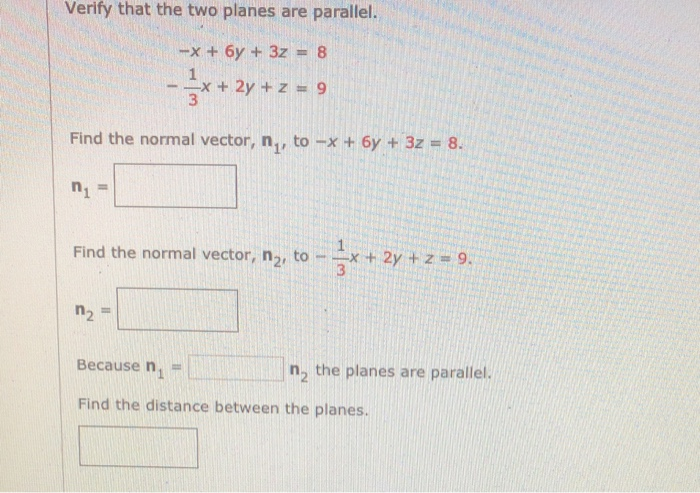 Solved Verify that the two planes are parallel. -_-x + 2y + | Chegg.com