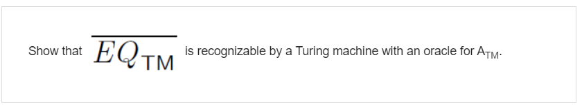 Solved Show that is recognizable by a Turing machine with an | Chegg.com