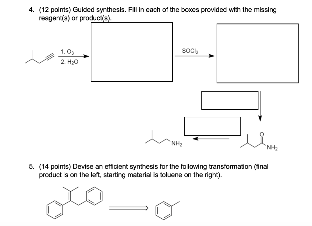 Solved 4. (12 points) Guided synthesis. Fill in each of the | Chegg.com