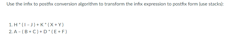 Solved Use the infix to postfix conversion algorithm to | Chegg.com