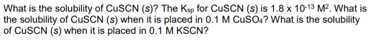 Solved What is the solubility of CuSCN (s)? The Ksp for | Chegg.com