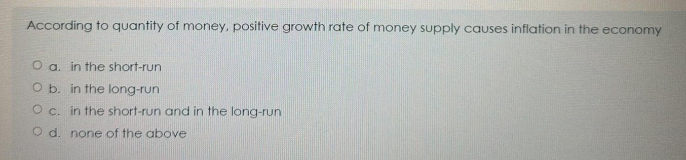 Solved According to quantity of money, positive growth rate | Chegg.com