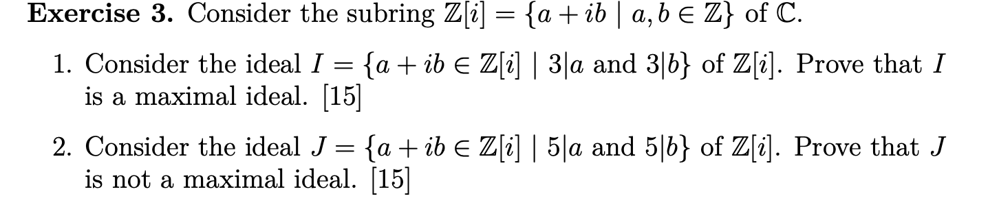 Solved Exercise 3. Consider the subring Z[i]={a+ib∣a,b∈Z} of | Chegg.com