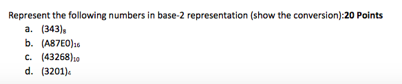 Solved Represent the following numbers in base-2 | Chegg.com