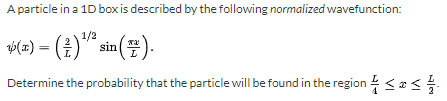Solved A particle in a 1D box is described by the following | Chegg.com