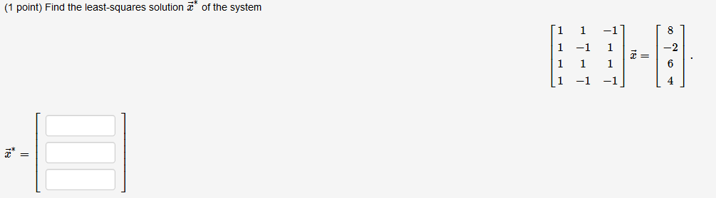 Solved (1 point) Find the least-squares solution of the | Chegg.com