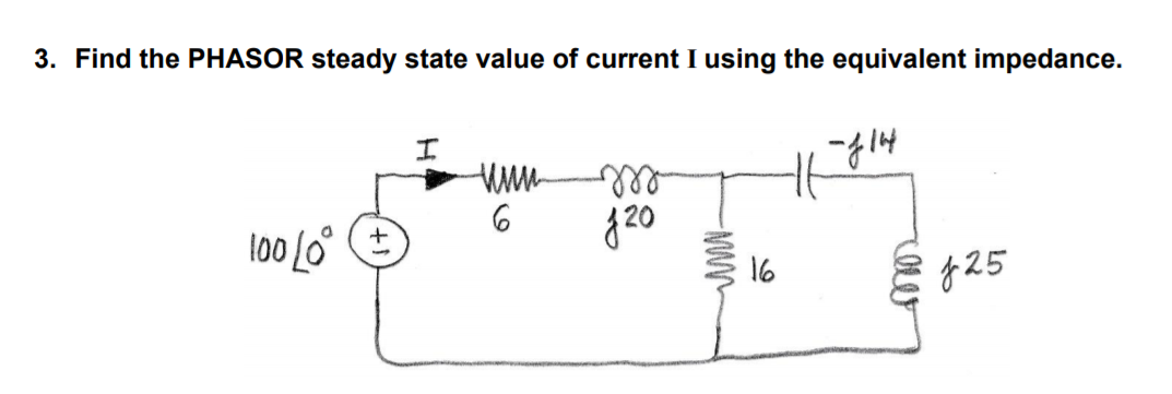 Solved 3. Find the PHASOR steady state value of current I | Chegg.com