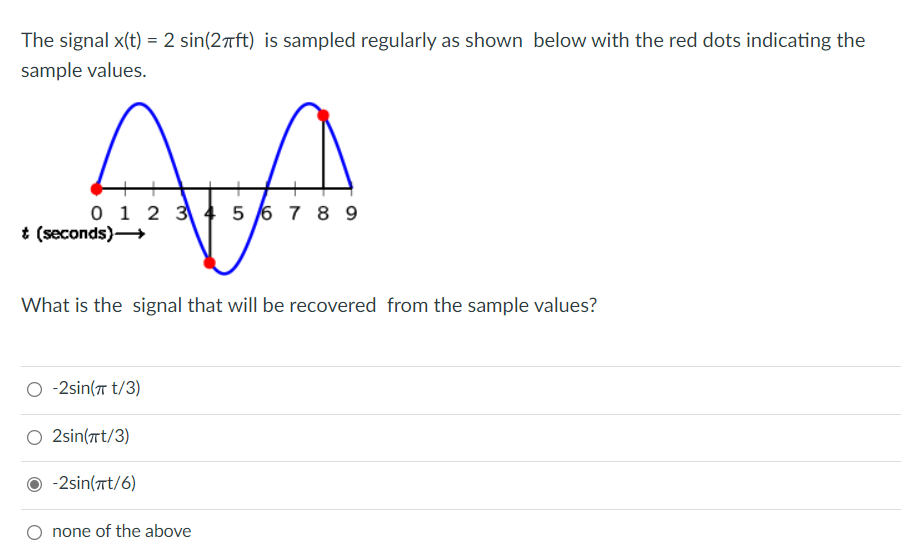 Solved = The signal x(t) = 2 sin(27ft) is sampled regularly | Chegg.com