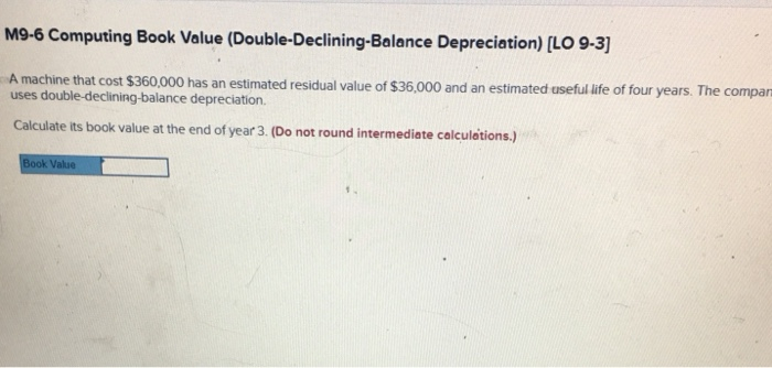 Solved M9.6 Computing Book Value (Double-Declining-Balance | Chegg.com